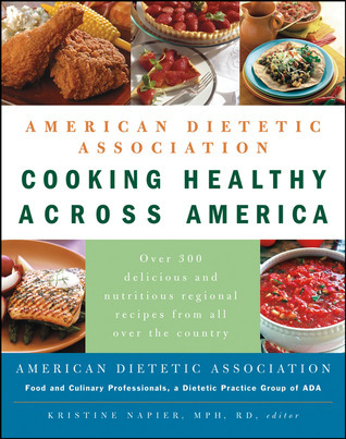 American Dietetic Association Cooking Healthy Across America by Alma ...