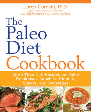 The Paleo Diet Cookbook: More Than 150 Recipes for Paleo Breakfasts ...