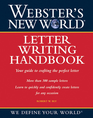 Webster's New World Letter Writing Handbook by Robert W. Bly | Goodreads