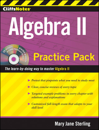 CliffsNotes Algebra II Practice Pack by Mary Jane Sterling | Goodreads