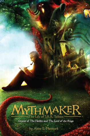Mythmaker: The Life of J.R.R. Tolkien, Creator of The Hobbit and The ...