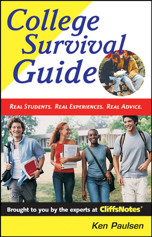 College Survival Guide by Ken Paulsen | Goodreads