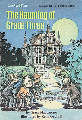 The Haunting of Grade Three by Grace Maccarone | Goodreads