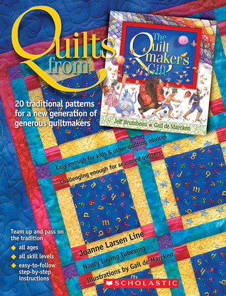 Quilts From The Quiltmaker's Gift by Joanne Larsen Line | Goodreads