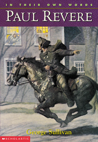 Paul Revere by George Sullivan | Goodreads