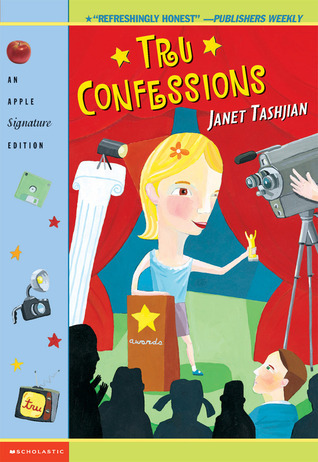 Tru Confessions by Janet Tashjian | Goodreads