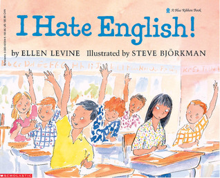 I Hate English! (A Blue Ribbon Book) by Ellen Levine | Goodreads