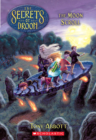 The Moon Scroll (The Secrets Of Droon, #15) by Tony Abbott | Goodreads