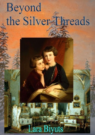 Beyond the Silver Threads by Lara Biyuts | Goodreads