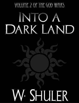 Into a Dark Land by Walter Shuler | Goodreads