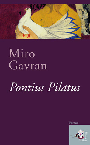 Pontius Pilatus by Miro Gavran | Goodreads
