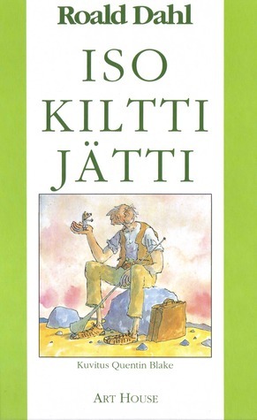 Iso kiltti jätti by Roald Dahl | Goodreads