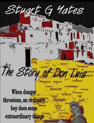 The Story of Don Luis by Stuart G. Yates | Goodreads