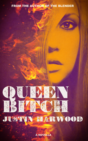 Queen Bitch by Justin Harwood | Goodreads