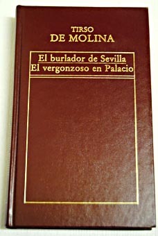 El Burlador De Sevilla / El Vergonzoso En Palacio by Tirso de Molina ...
