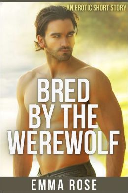 Bred by the Werewolf by Emma Rose | Goodreads