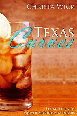 Texas Curves by Christa Wick | Goodreads