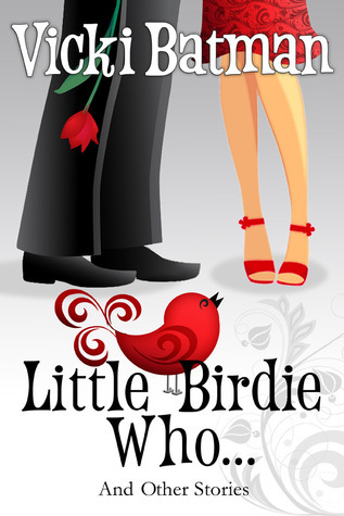 Little Birdie Who... and Other Stories by Vicki Batman | Goodreads