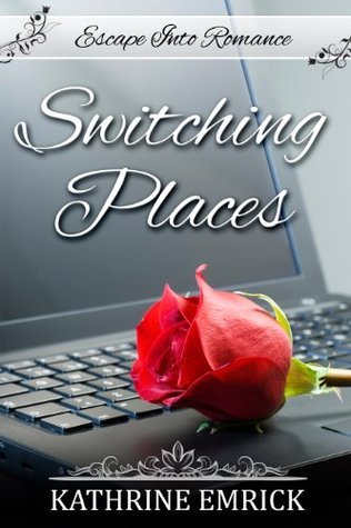 Switching Places (Escape Into Romance) by Kathrine Emrick | Goodreads