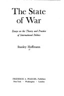 The State of War: Essays on the Theory and Practice of International ...