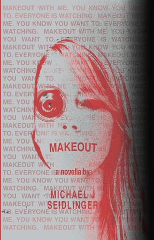 Makeout by Michael J. Seidlinger | Goodreads