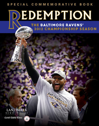 Redemption: The Baltimore Ravens' 2012 Championship Season by Landmark ...