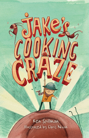 Jake's Cooking Craze by Ken Spillman | Goodreads