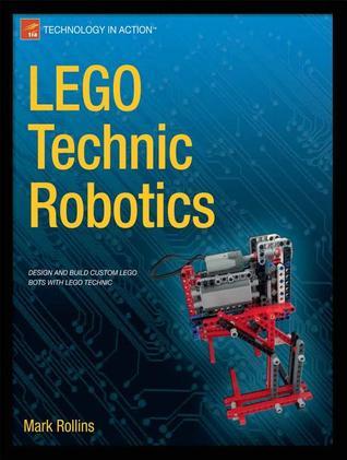LEGO Technic Robotics (Technology in Action) by Mark Rollins | Goodreads