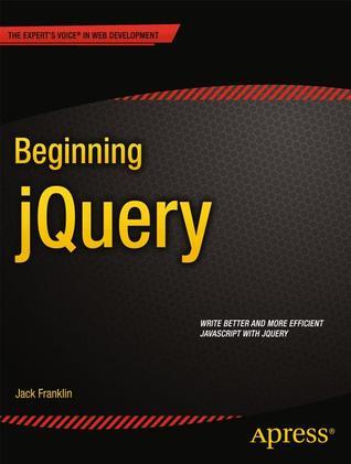 Beginning jQuery by Jack Franklin | Goodreads