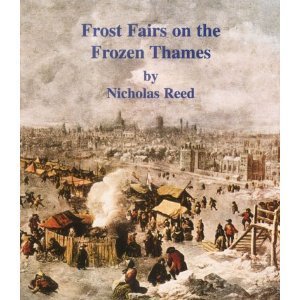 Frost Fairs on the Frozen Thames by Nicholas Reed | Goodreads