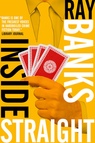 Inside Straight by Ray Banks | Goodreads