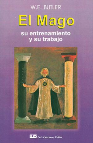 El Mago: Su Entrenamiento Y Su Trabajo by W.E. Butler | Goodreads