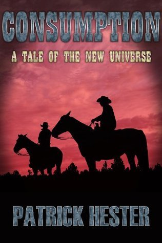 Consumption by Patrick Hester | Goodreads