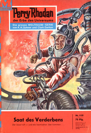 Perry Rhodan 119: Saat des Verderbens by William Voltz | Goodreads