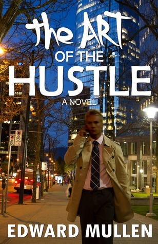 The Art of the Hustle by Edward Mullen | Goodreads