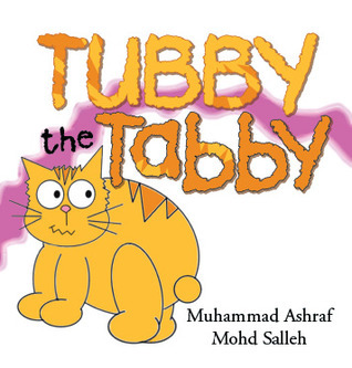 Tubby the Tabby by Muhammad Ashraf Mohd Salleh | Goodreads