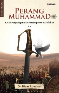 Perang Muhammad: Kisah Perjuangan dan Pertempuran Rasulullah SAW. by ...