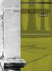 Mark (The New Testament) by Nicholas King | Goodreads