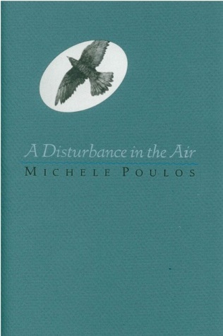 A Disturbance in the Air by Michele Poulos | Goodreads