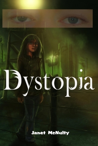 Dystopia (Dystopia, #1) by Janet McNulty | Goodreads
