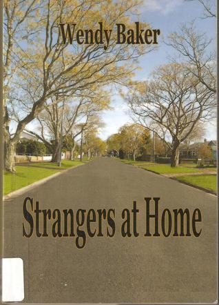 Strangers at Home by Wendy Baker | Goodreads