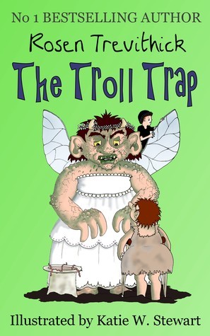 The Troll Trap by Rosen Trevithick | Goodreads