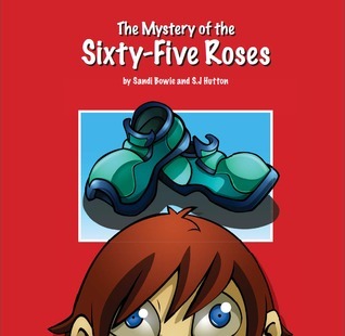 The Mystery of the Sixty-Five Roses by Sandi Bowie | Goodreads