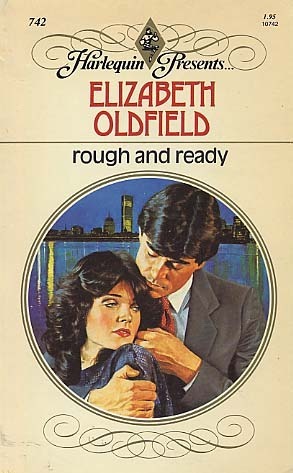 Rough and Ready by Elizabeth Oldfield | Goodreads