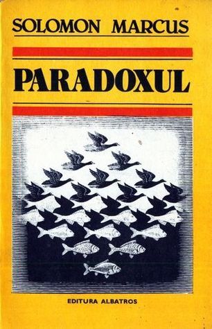Paradoxul by Solomon Marcus | Goodreads