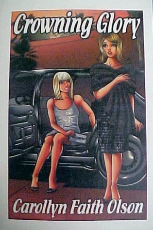 Crowning Glory by Carollyn Faith Olson | Goodreads