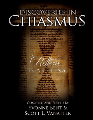 Discoveries in Chiasmus - A Pattern in All Things by Yvonne Bent ...