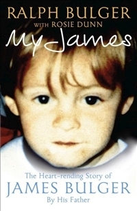 My James: The Heartrending Story of James Bulger by His Father by Ralph ...