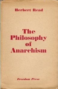 The Philosophy of Anarchism by Herbert Read | Goodreads