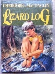 Lizard Log by Christobel Mattingley | Goodreads